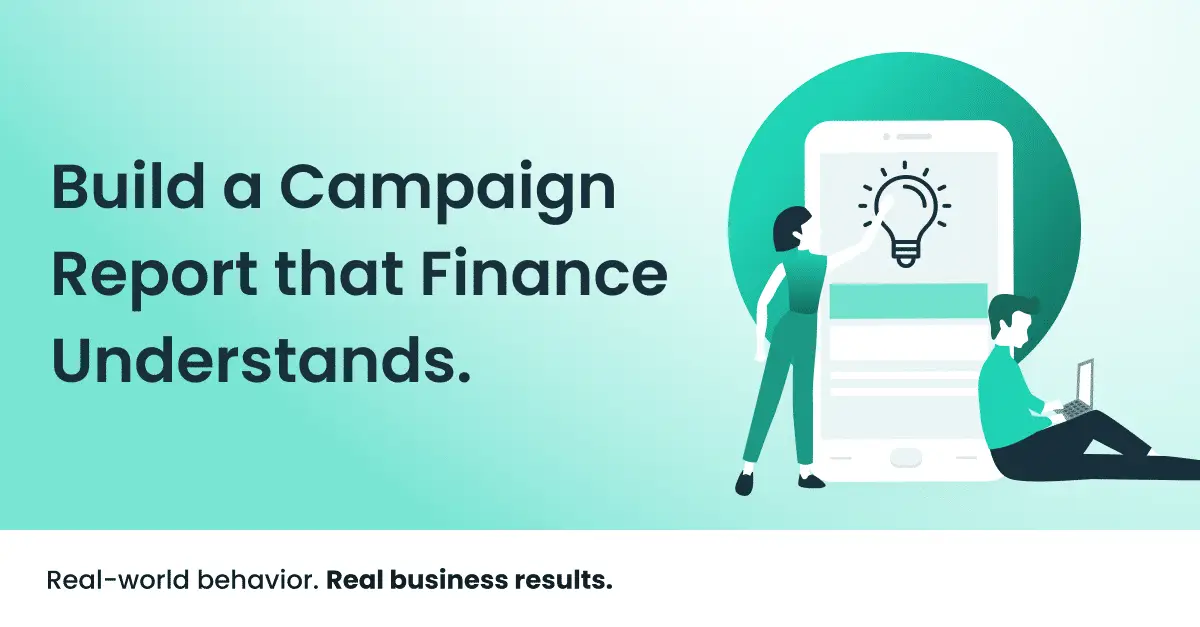 Build a Campaign Report that Finance Understands - GroundTruth